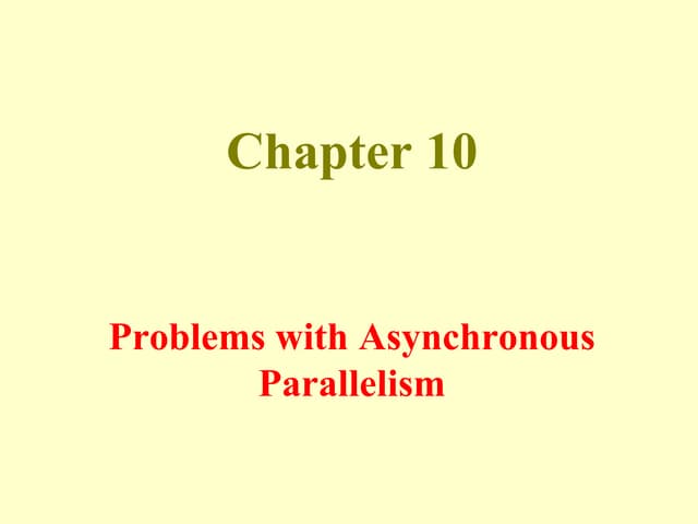 Bil406 Chapter 10 Problems With Asynchronous Parallelismppt 0063