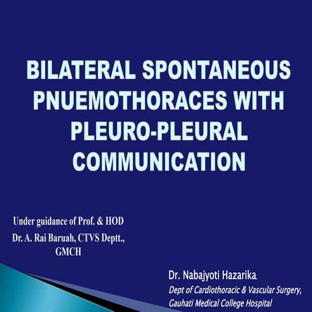 Bilateral spontaneous pnuemothoraces with pleuro pleural communication ...
