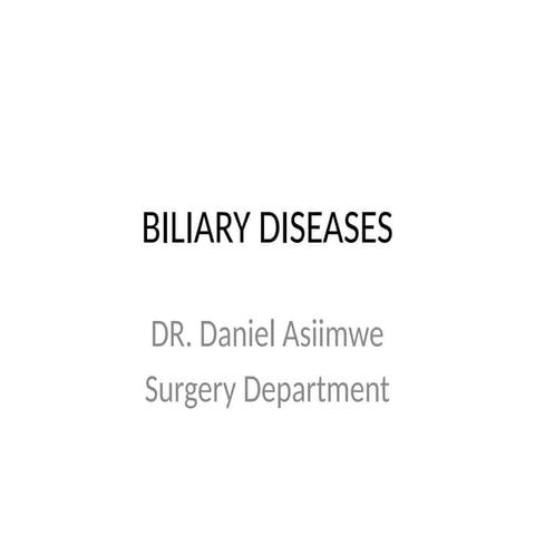BILIARY DISEASES presented by Dr.Daniel Asiimwe.pptx