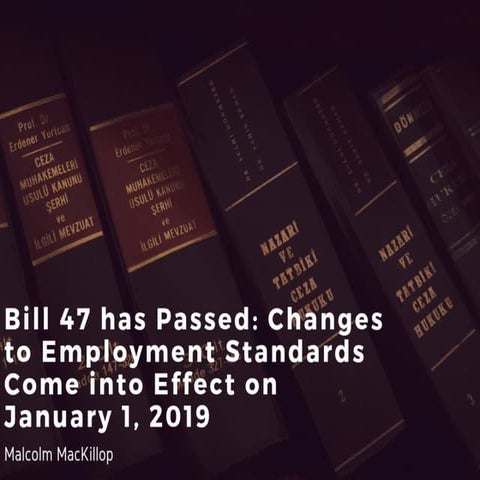Bill 47 Has Passed: Changes To Employment Law Standards Come Into ...