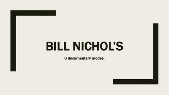 Bill Nichols - 6 modes of documentary | PPTX | Documentary | Genres