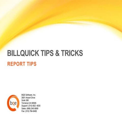 BillQuick Reports Tips & Tricks | PPTX | Computing | Technology & Computing