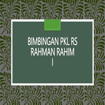 BIMBINGAN PKL RS RAHMAN RAHIM I.pptx