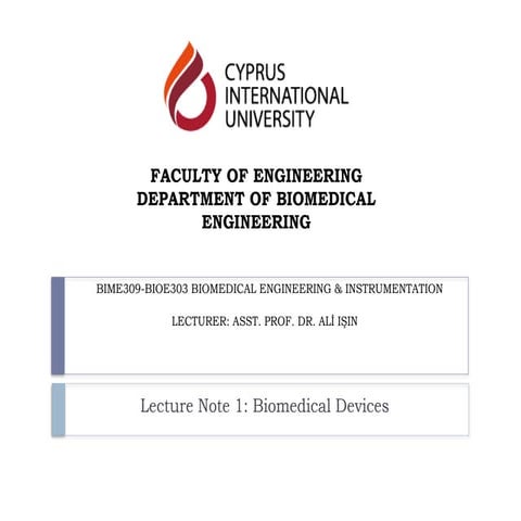 BIME309-BIOE303- Lecture Note 1- Biomedical Devices-Fall 24-25.pptx