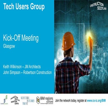 Bim Tech Users Group : Kick-Off - Glasgow | PPTX