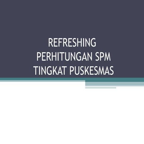 Materi tugas tentang BIMTEK PERHITUNGAN SPM.ppt