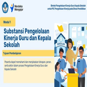 [BIMTEK PIC DINAS] MODUL 1 - Substansi Pengelolaan Kinerja Guru dan Kepala Sekolah.pdf