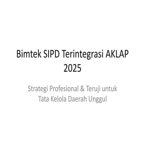 Bimtek SIPD Terintegrasi modul AKLAP 2025 | PDF