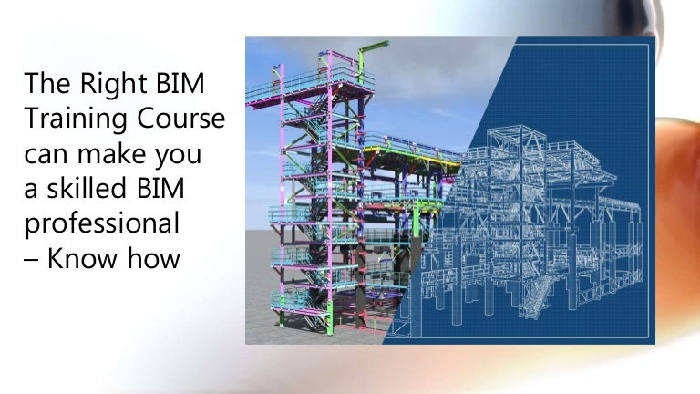 The Right BIM Training Course can make you a skilled BIM professional