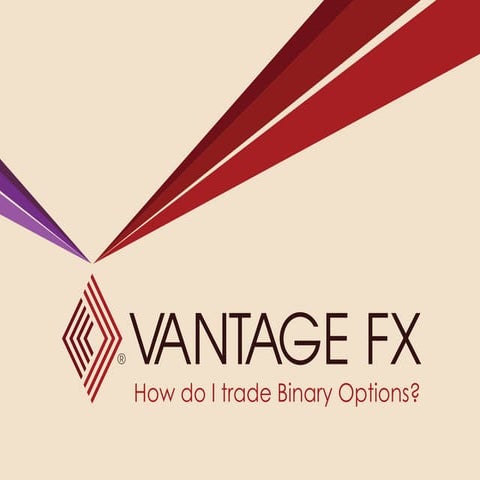How do I trade Binary Options? - Vantage FX | PPT