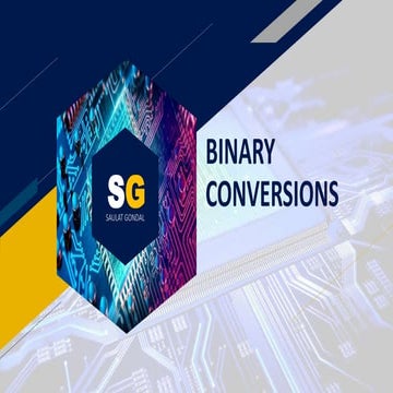 Binary conversions by saulatgondal | PPTX