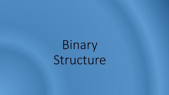Binary Structures Ppt