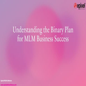 Key Features of the Binary Plan for MLM Entrepreneurs | PDF