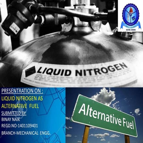 LIQUID NITROGEN AS ALTERNATIVE FUEL | PPTX