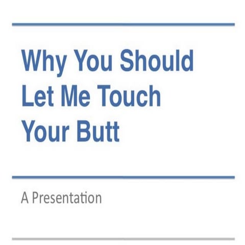 Why You Should Let Me Touch Your Butt Pdf