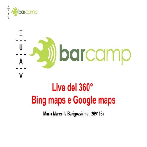 Live a 360°, Bing maps e Google maps | PPT