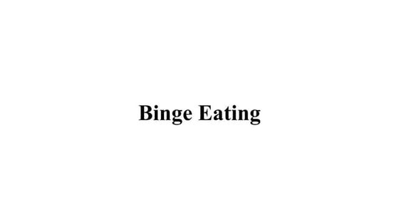 Binge eating disorder | PPTX