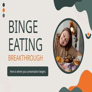 Binge Eating Breakthrough by Slidesgo.pptx