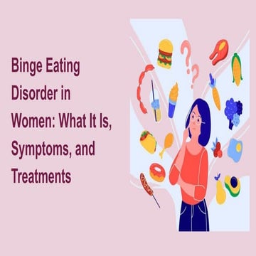 Binge Eating Disorder in Women: Understanding & Finding Help | PPT