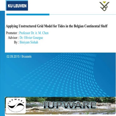 Applying Unstructured Grid Model for Tides in the Belgian Continental ...
