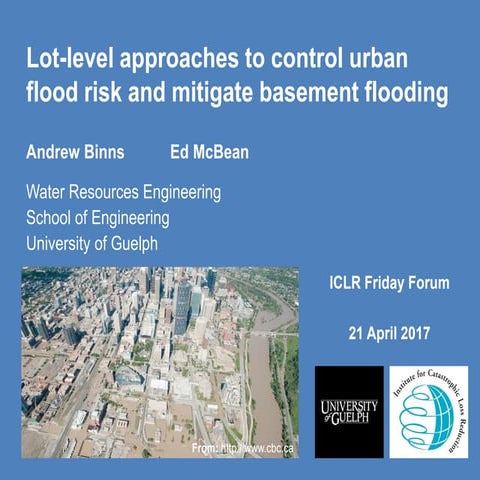 ICLR Friday Forum: Lot-level approaches to control urban flood risk (April 21, 2017) | PPT
