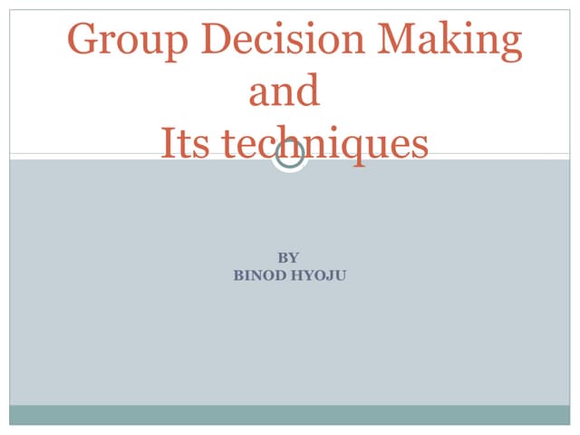 Techniques of group decision making | PPTX