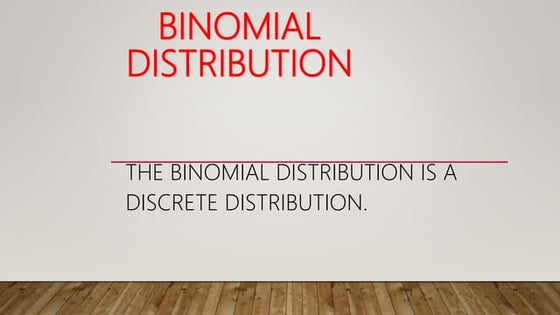 Binomial distribution | PPT