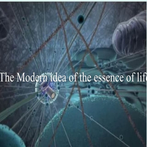 The Modern idea of the essence of the life | PPT