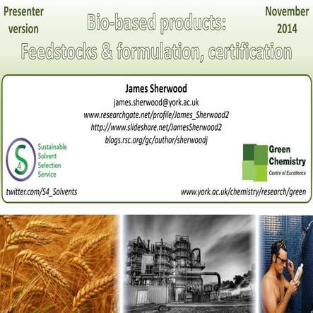 Bio based products 1/2: Feedstocks and formulation, certification ...