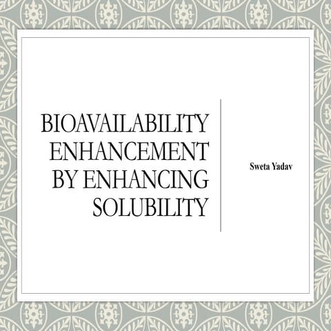 BIOAVAILABILITY ENHANCEMENT BY ENHANCING SOLUBILITY.pptx