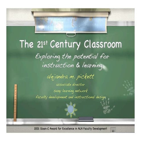 The 21st Century Classroom : Exploring the potential for instruction ...