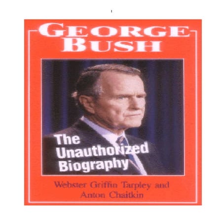 GEORGE BUSH: THE UNAUTHORIZED BIOGRAPHY | PDF