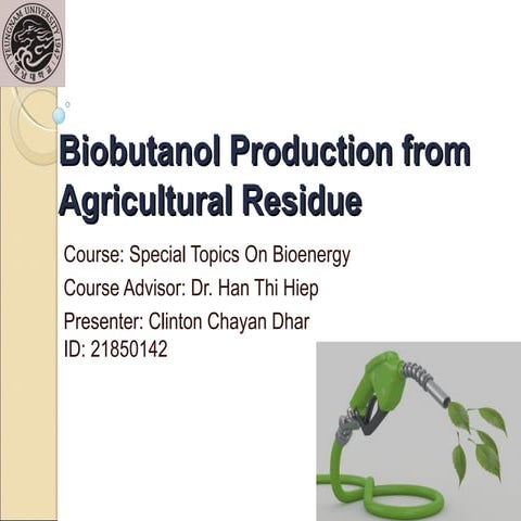 Biobutanol production from agricultural residue. | PPT