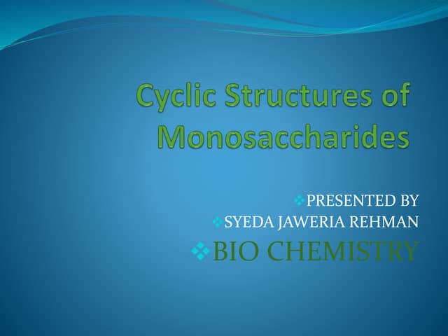 Cyclic Structure Of Monosaccharides Ppt