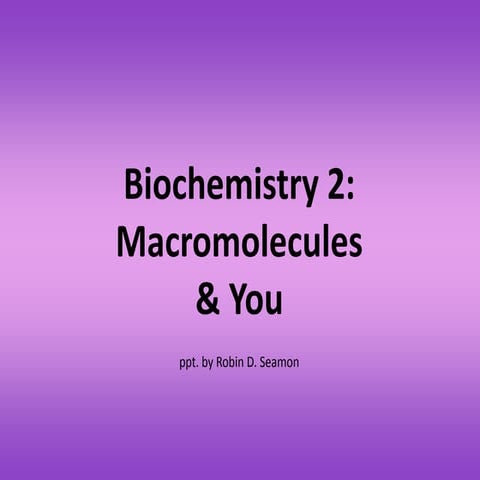 Biochem 2 macromolecules notes | PPT