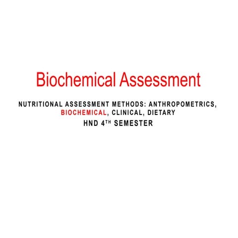 biochemical assessment Lec 4th semester 2025.pptx