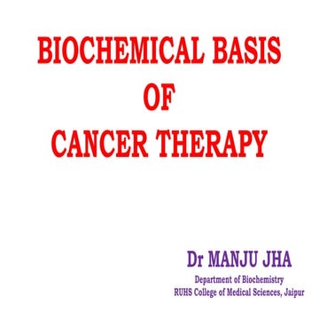 BIOCHEMICAL BASIS OF CANCER THERAPY.pptx | Cancer | Diseases and Conditions