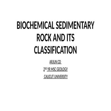 BIOCHEMICAL SEDIMENTARY ROCK AND ITS CLASSIFICATION.pptx