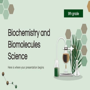 Biochemistry and Biomolecules - Science - 9th Grade by Slidesgo.pptx
