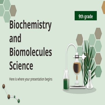 Biochemistry and Biomolecules - Science - 9th Grade _ by Slidesgo.pptx