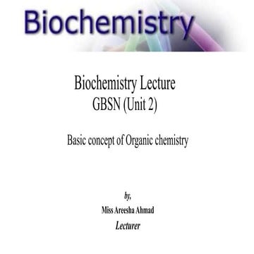 GBSN - Biochemistry (Unit 2) Basic concept of organic chemistry | PPTX