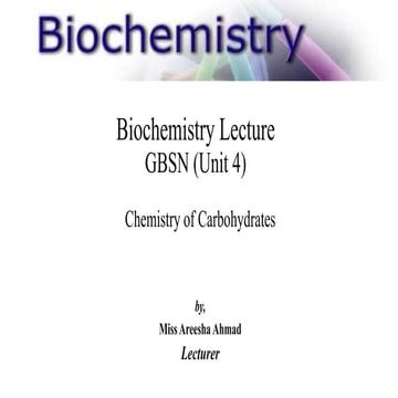 GBSN - Biochemistry (Unit 4) Chemistry of Carbohydrates | PPTX