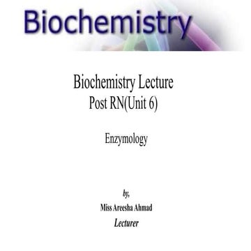 Post RN - Biochemistry (Unit 6) Enzymology | PPTX