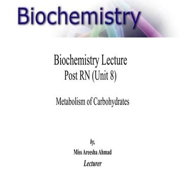 Post RN - Biochemistry (Unit 8) Metabolism of Carbohydrates | PPTX
