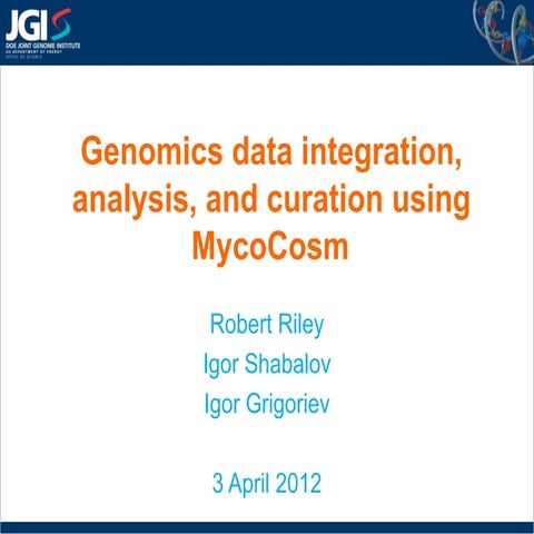 Genomics data integration, analysis, and curation using MycoCosm | PPTX