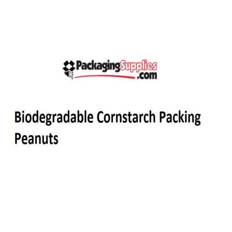 Biodegradable cornstarch packing peanuts | PPT