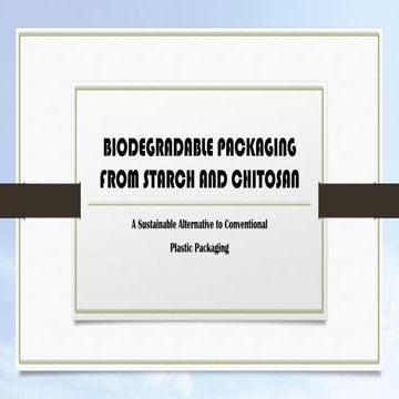 BIODEGRADABLE PACKAGING FROM STARCH AND CHITOSAN.pdf