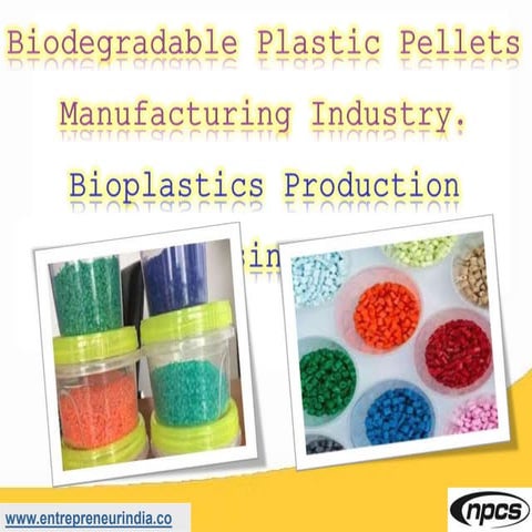 Biodegradable Plastic Pellets Manufacturing Industry | PPTX | Biotech ...