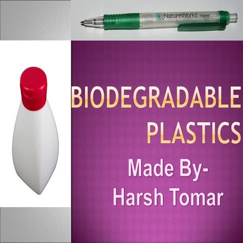 Biodegradable plastics | PPT