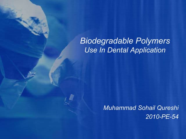 Biodegradable_Polymers_Use_In_dental_Application.pptx Biodegradable_Polymers_Use_In_dental_Application.pptx